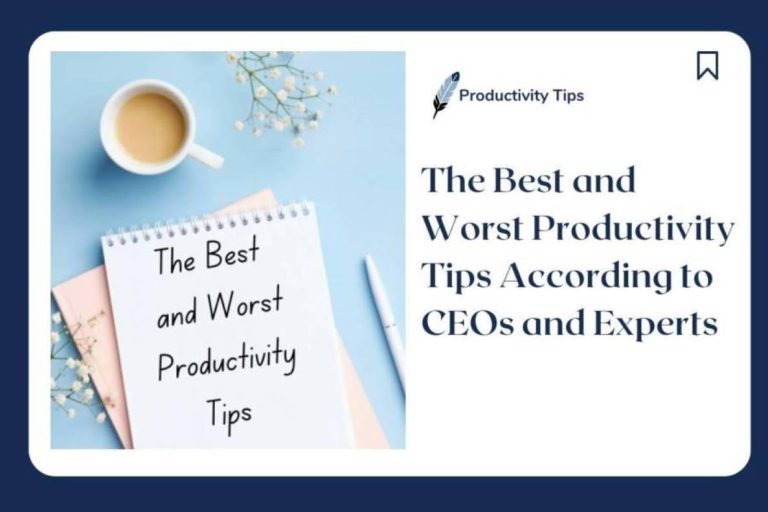 The Best and Worst Productivity Tips According to CEOs and Experts ...